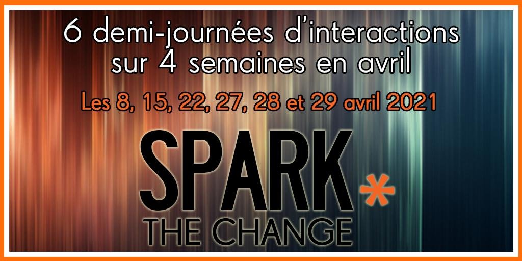LA 4E ÉDITION DE SPARK THE CHANGE MONTRÉAL AURA LIEU EN AVRIL 2021 ...