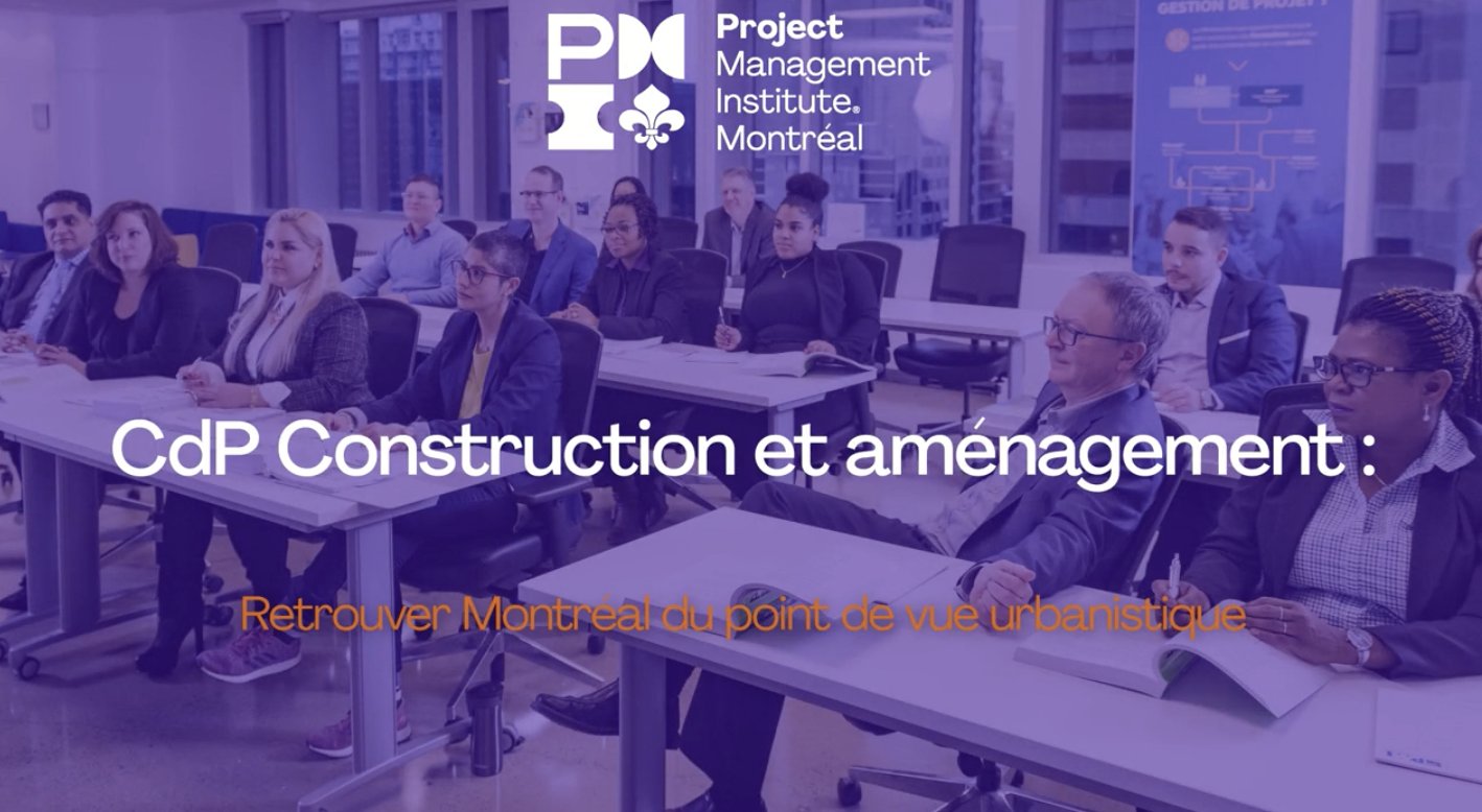 CdP Construction et aménagement : Retrouver Montréal du point de vue urbanistique | PMI Montréal